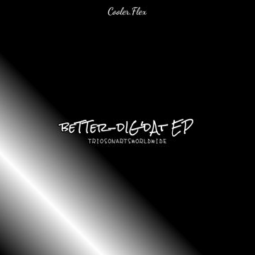 beTTer-dIG'dAt EP by ♧Coolɛr.Flɛx | BandLab