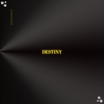 Destiny (Special Edition) by ASTRONAUT | BandLab
