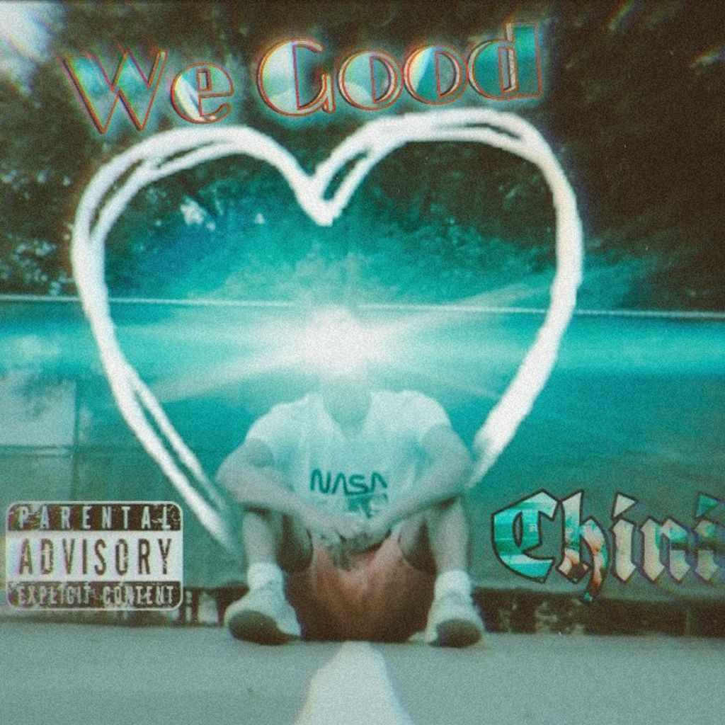 We Good - Chini by Chini | BandLab